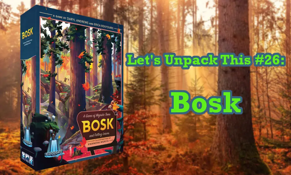 Let's Unpack This #26: Bosk - The Fandomentals Let's Unpack This #26: Bosk - The Fandomentals