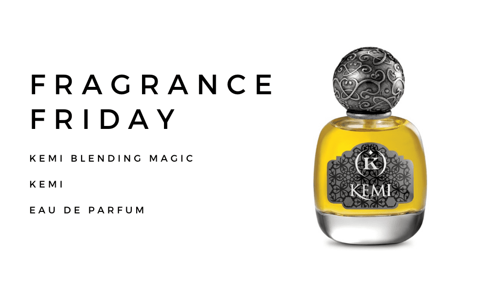 Fragrance Friday: Kemi Blending Magic - The Fandomentals