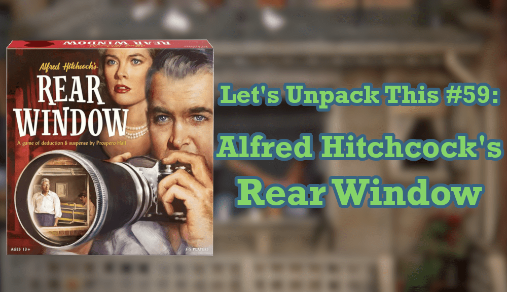 Let's Unpack This #59: Alfred Hitchcock's Rear Window