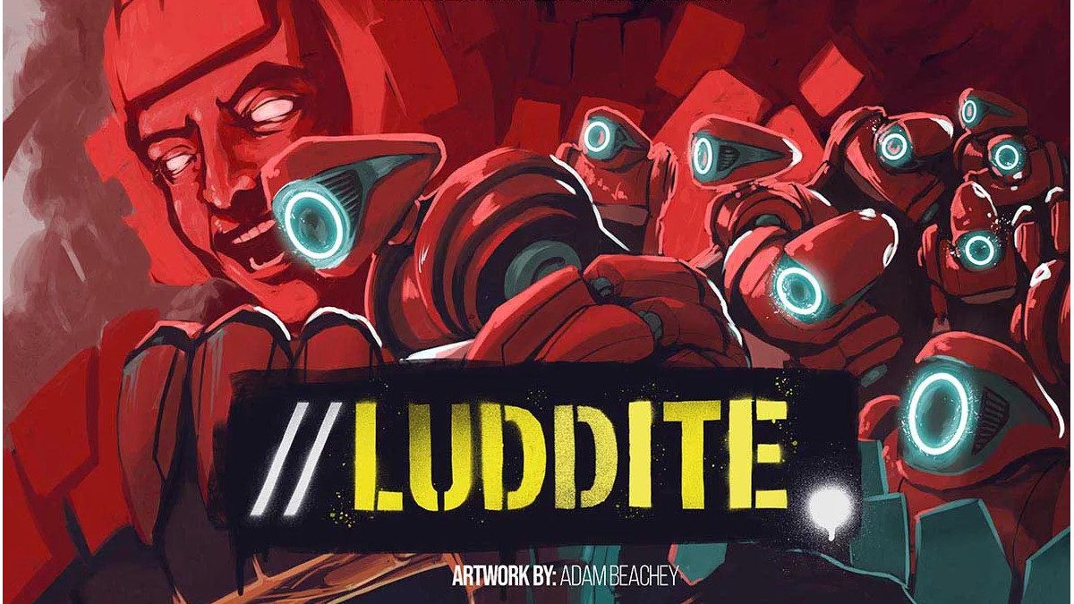 'Luddite' Is A Great Mix Of Game, Campaign, Graphic Novel, And Rolling Dice